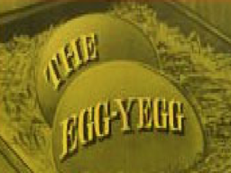 The Egg-Yegg | Columbia Cartoons Wiki | Fandom
