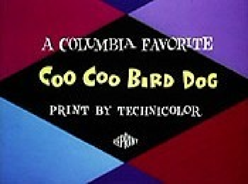 The Coo-Coo Bird Dog | Columbia Cartoons Wiki | Fandom