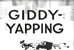 Giddy-Yapping | Columbia Cartoons Wiki | Fandom