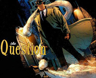 The Question | Comic Adventures Wiki | Fandom