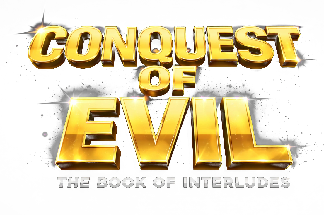 BOOK OF INTERLUDES (CONQUEST OF EVIL) | Conquest of Evil Wiki | Fandom