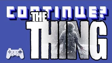The Thing | Continue? Wiki | Fandom