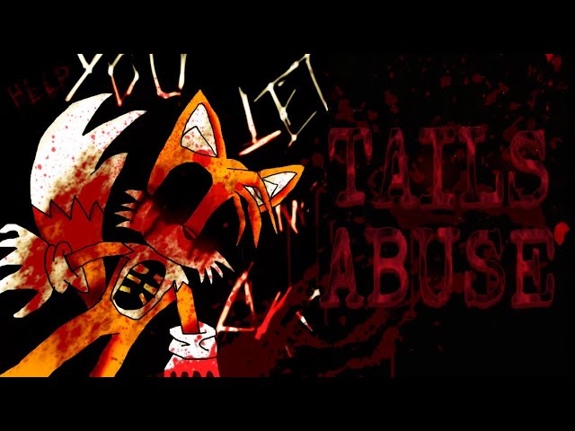 Tails Abuse | CONTINUED: The Sonic Oddities Wiki | Fandom
