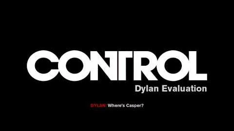 Dylan Evaluation | Control Wiki | Fandom