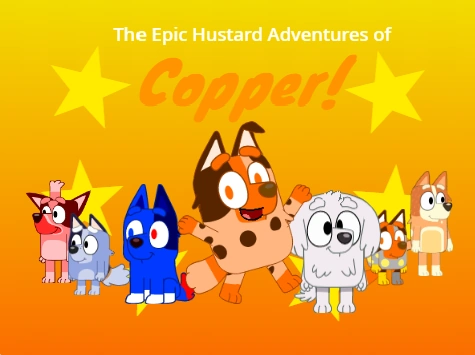 The Epic Hustard Adventures of Copper (USA) | The Copper Show Wiki | Fandom