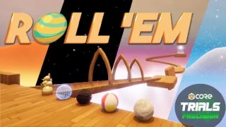 Roll 'em | Core Wiki | Fandom