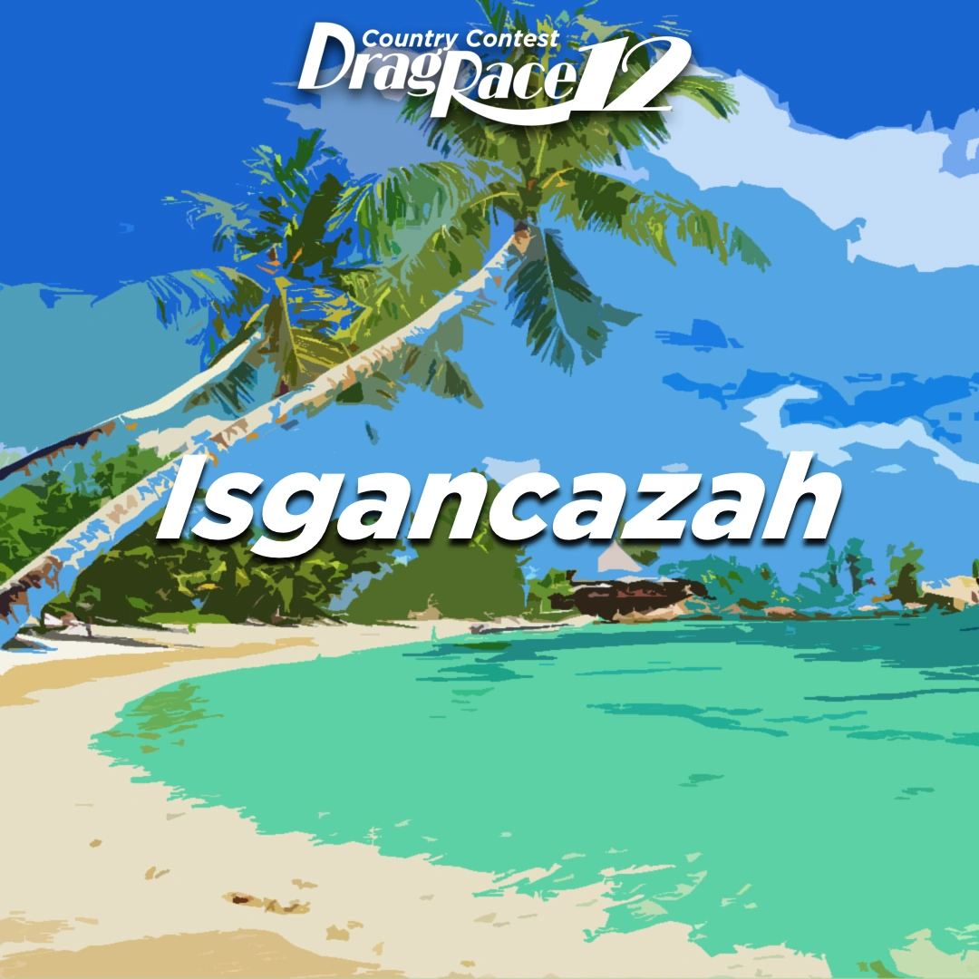 Isgancazah | Country Contest Drag Race Wiki | Fandom