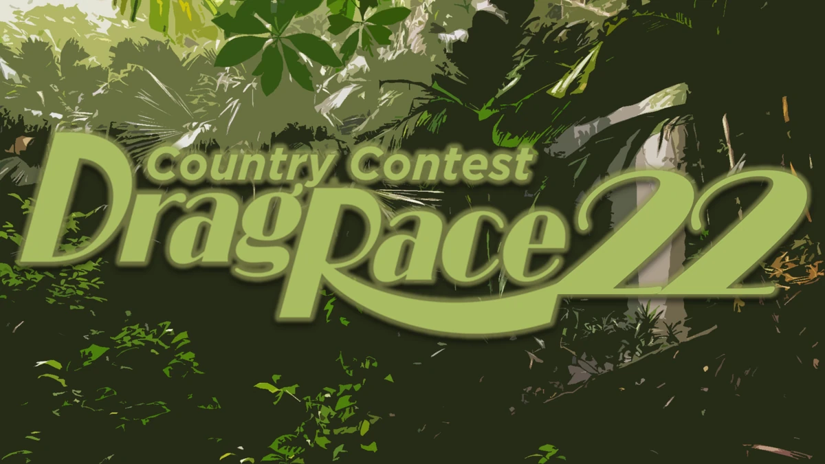 Country Contest Drag Race 22 | Country Contest Drag Race Wiki | Fandom