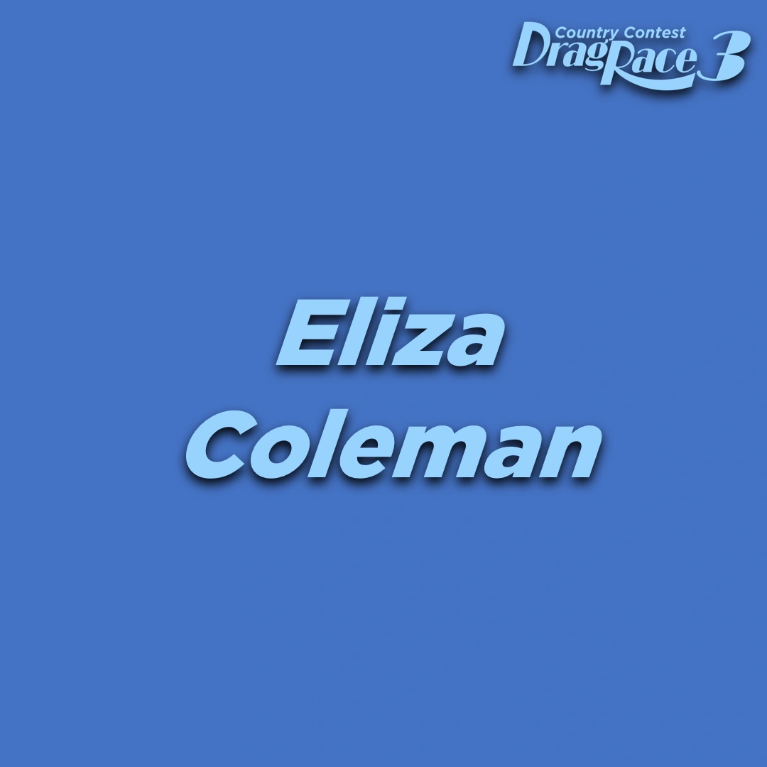 Eliza Coleman | Country Contest Drag Race Wiki | Fandom