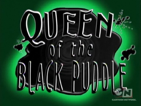 Queen of the Black Puddle | Courage the Cowardly Dog | Fandom