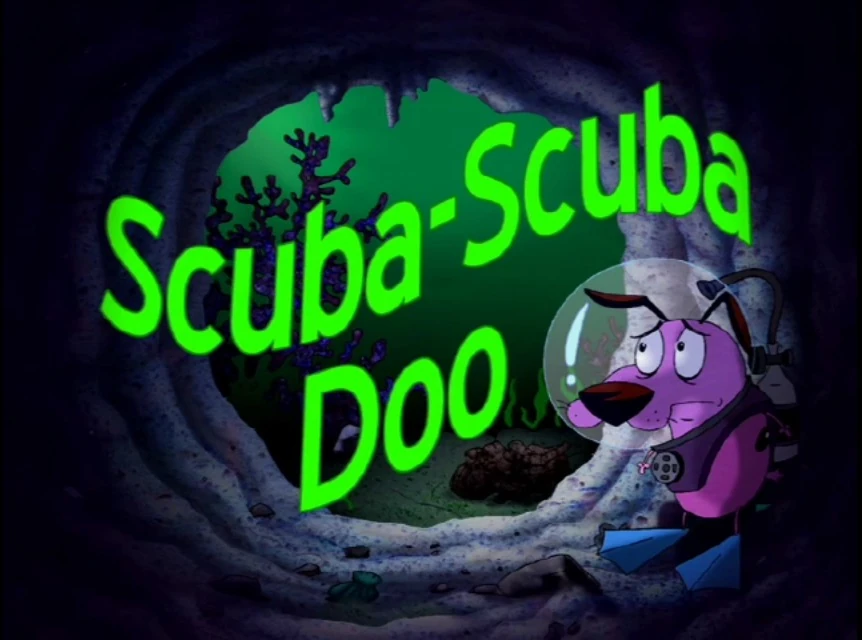 Scuba Scuba Doo | Courage the Cowardly Dog | Fandom