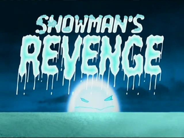 Snowman's Revenge | Courage the Cowardly Dog | Fandom