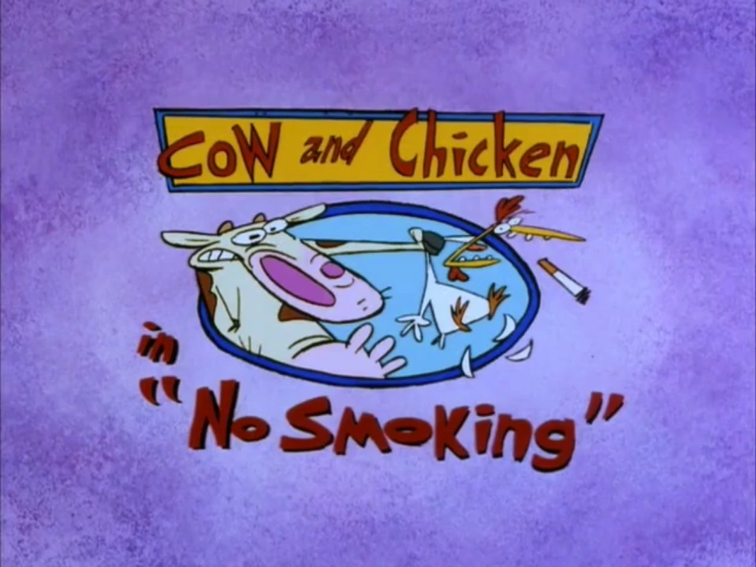 No Smoking | Cow and Chicken Wiki | Fandom