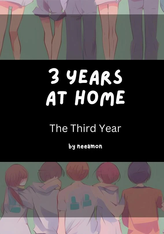 3 Years at Home: The Third Year | Cowieowiemooing Wiki | Fandom