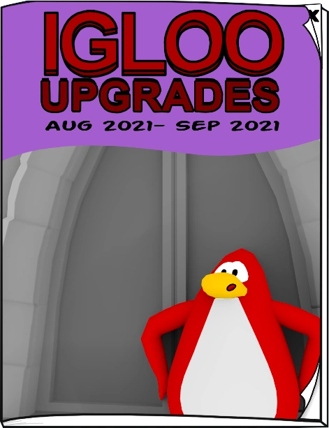 Igloo Upgrades Aug'21 | CP3D Official Wiki | Fandom