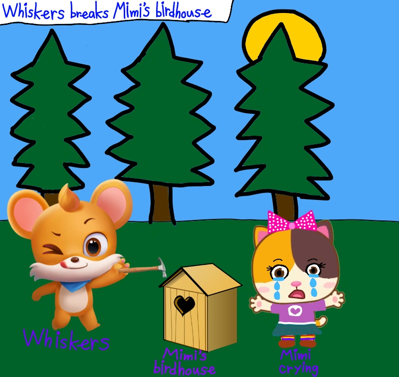 Whiskers breaks Mimi's birdhouse | The Craziest Silliest Wiki | Fandom