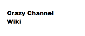 Crazy Channel | Crazy Channel Wiki | Fandom