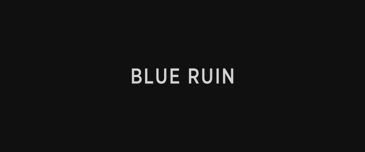 Blue Ruin | Creative Thoughts Wiki | Fandom