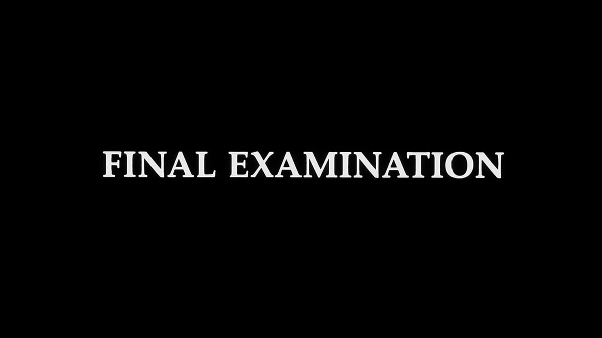Final Examination | Creative Thoughts Wiki | Fandom