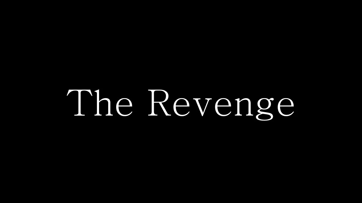 The Revenge | Creative Thoughts Wiki | Fandom