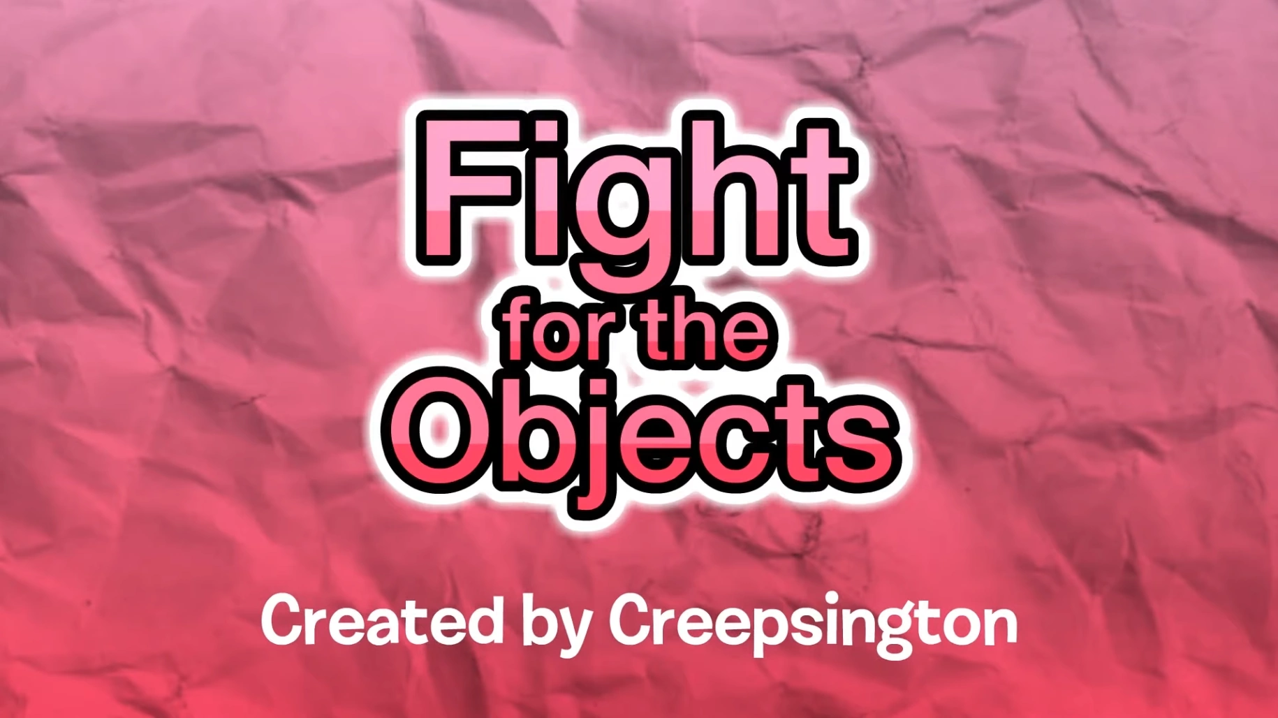Fight for the Objects | Creepsington Wiki | Fandom