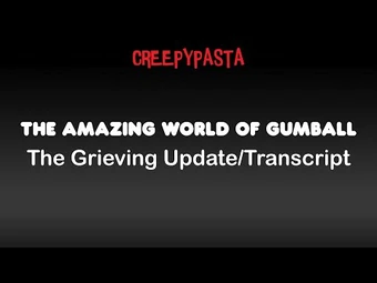 Creepypasta Gumball The Grieving