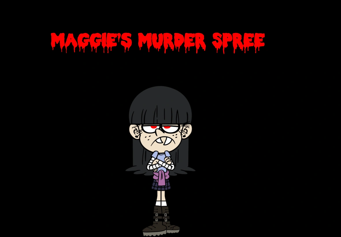 Maggie’s Murder Spree (Lost Episode Of The Loud House) | Creepypasta ...