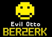 Evil Otto BERZERK | Creepypasta Land Wiki | Fandom