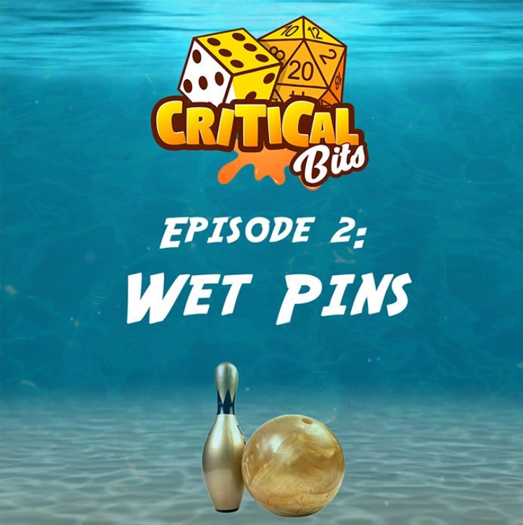Episode 2: Wet Pins | Critical Bits Wiki | Fandom