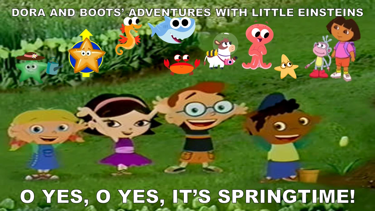 Dora and Boots' Adventures with Little Einsteins: O Yes, O Yes, It's ...