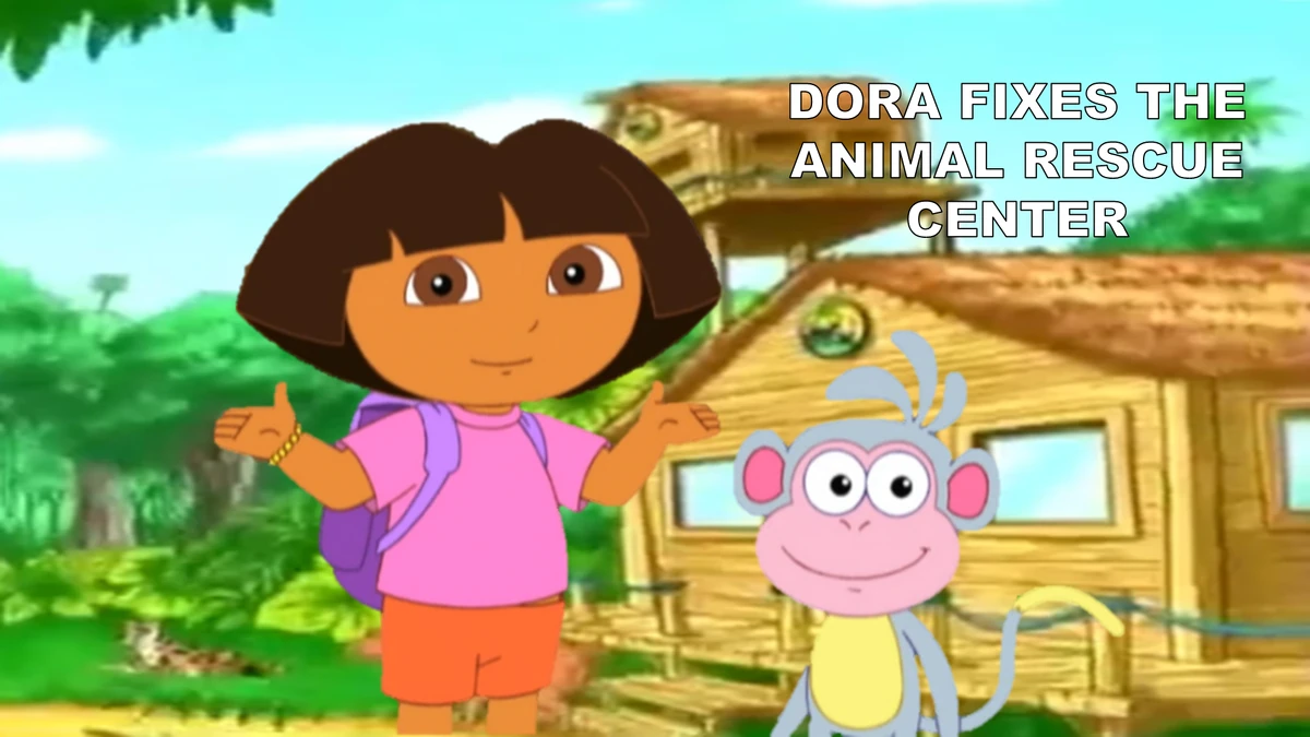 Dora Fixes the Animal Rescue Center | Crossovers and Fan Episodes Wiki | Fandom