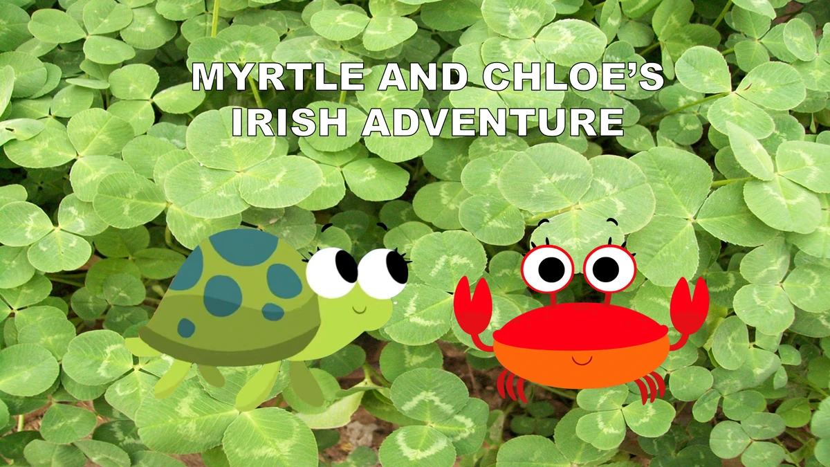Myrtle & Chloe's Irish Adventure | Crossovers and Fan Episodes Wiki ...