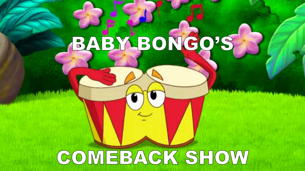 Baby Bongo's Comeback Show | Crossovers and Fan Episodes Wiki | Fandom