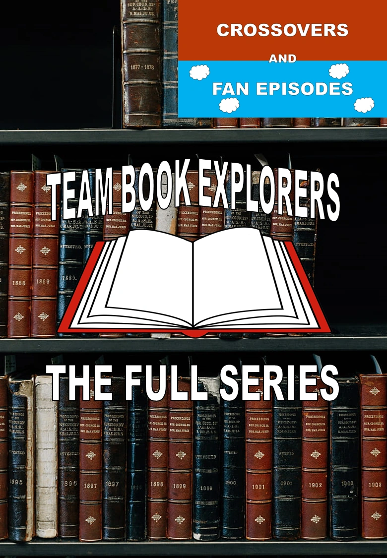 Team Book Explorers: The Full Series | Crossovers and Fan Episodes Wiki ...