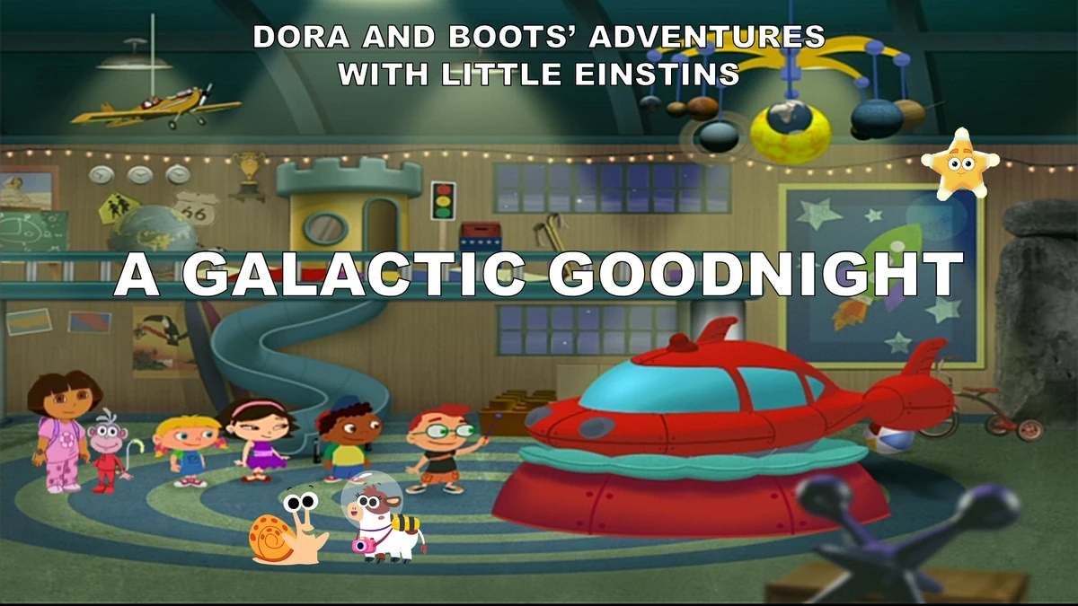 Dora and Boots' Adventures with Little Einsteins: A Galactic Goodnight ...