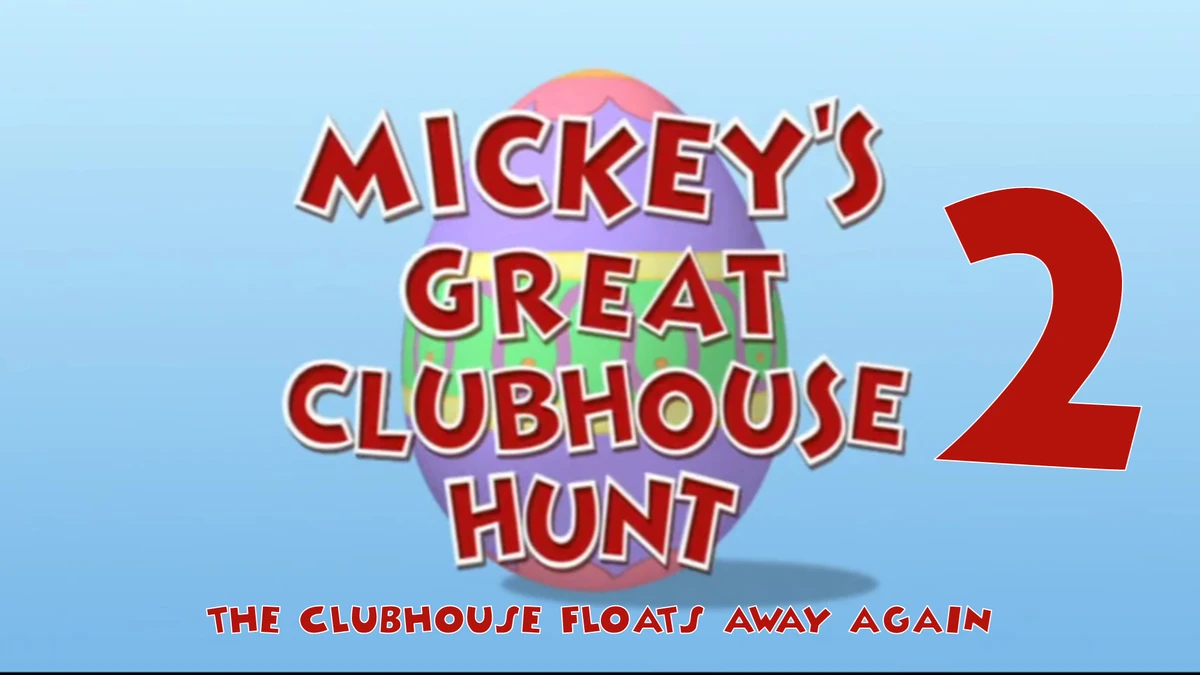 Mickey's Great Clubhouse Hunt 2: The Clubhouse Flies Away Again ...