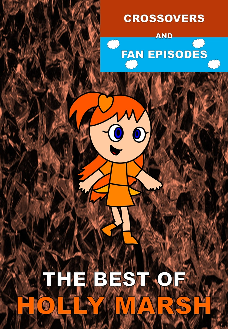 The Best of Holly Marsh | Crossovers and Fan Episodes Wiki | Fandom