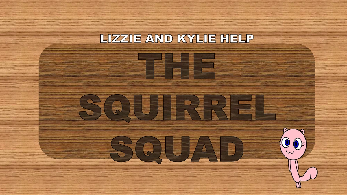 Lizzie and Kylie help the Squirrel Squad | Crossovers and Fan Episodes Wiki | Fandom