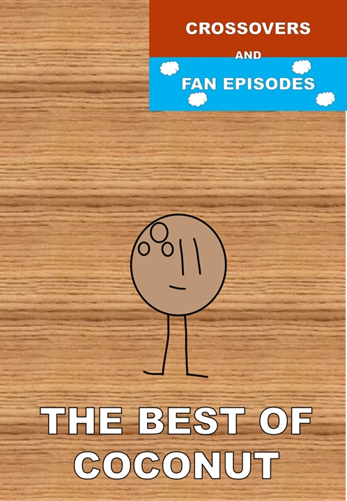 The Best of Coconut | Crossovers and Fan Episodes Wiki | Fandom
