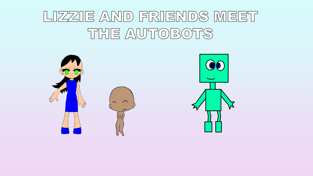 Lizzie And Friends Meet The Autobots Crossovers And Fan Episodes Wiki