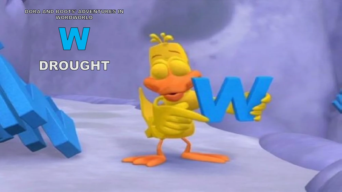 Dora and Boots' Adventures in WordWorld: W Drought | Crossovers and Fan ...