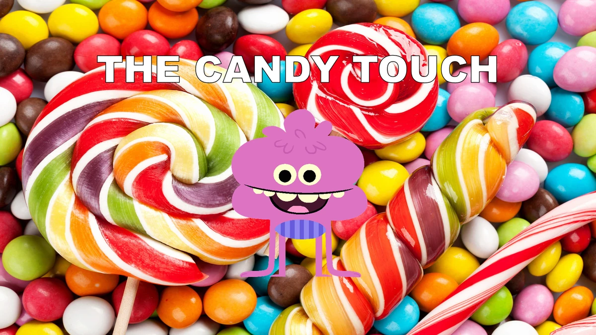 The Candy Touch | Crossovers and Fan Episodes Wiki | Fandom