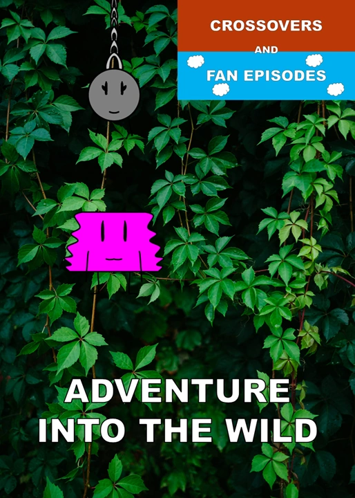 Adventure Into The Wild | Crossovers and Fan Episodes Wiki | Fandom
