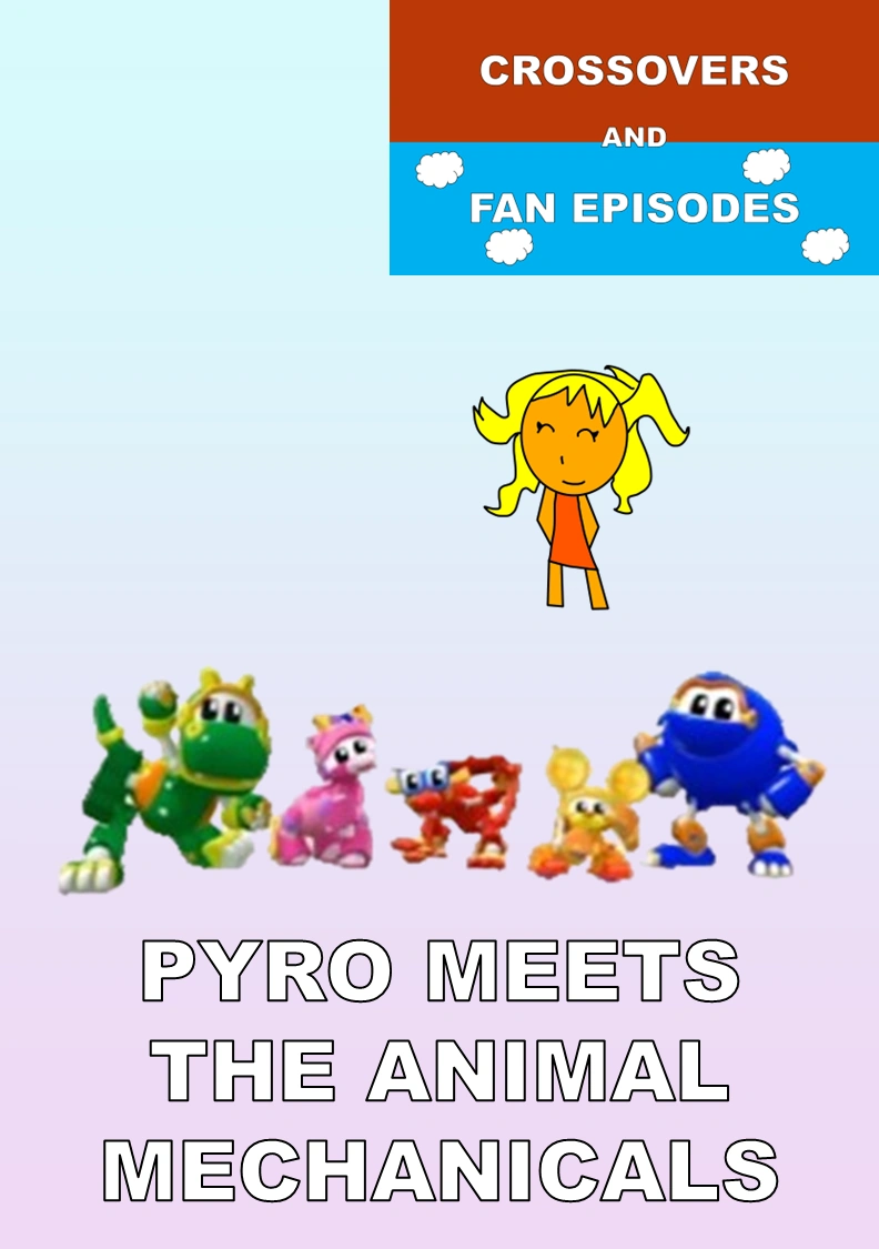 Pyro Meets the Animal Mechanicals | Crossovers and Fan Episodes Wiki ...