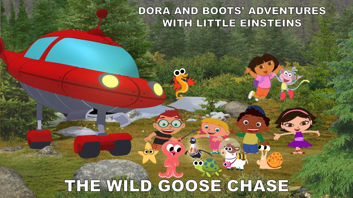 Dora and Boots' Adventures with Little Einsteins: The Wild Goose Chase ...