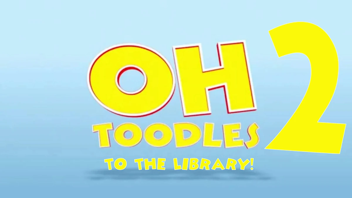 Oh Toodles 2: To The Library! | Crossovers and Fan Episodes Wiki | Fandom