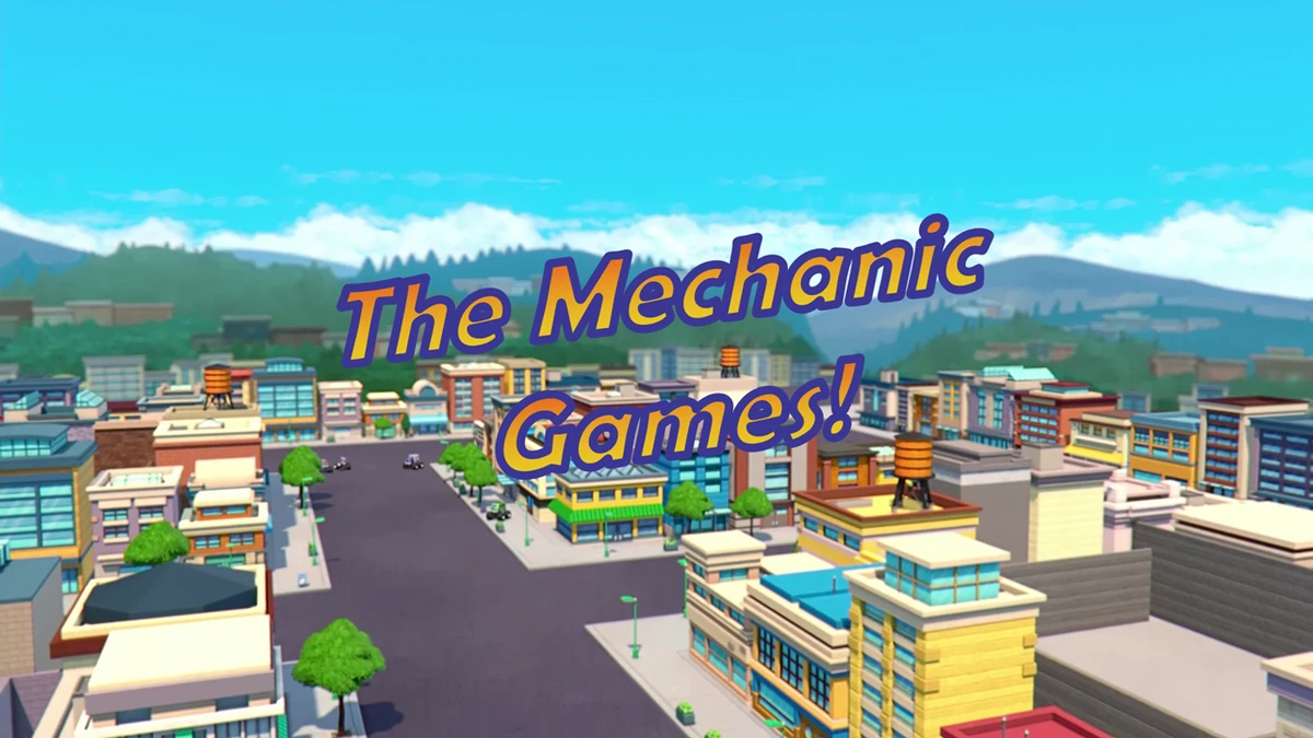 The Mechanic Games! | Crossovers and Fan Episodes Wiki | Fandom