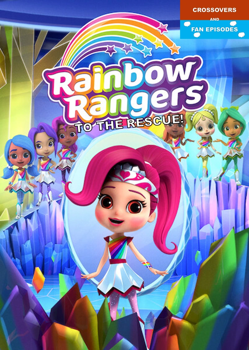 Rainbow Rangers To The Rescue! | Crossovers and Fan Episodes Wiki | Fandom
