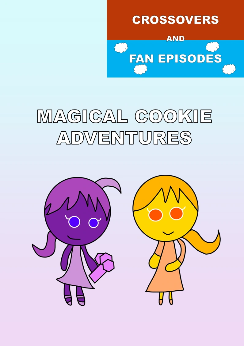 Magical Cookie Adventures | Crossovers and Fan Episodes Wiki | Fandom