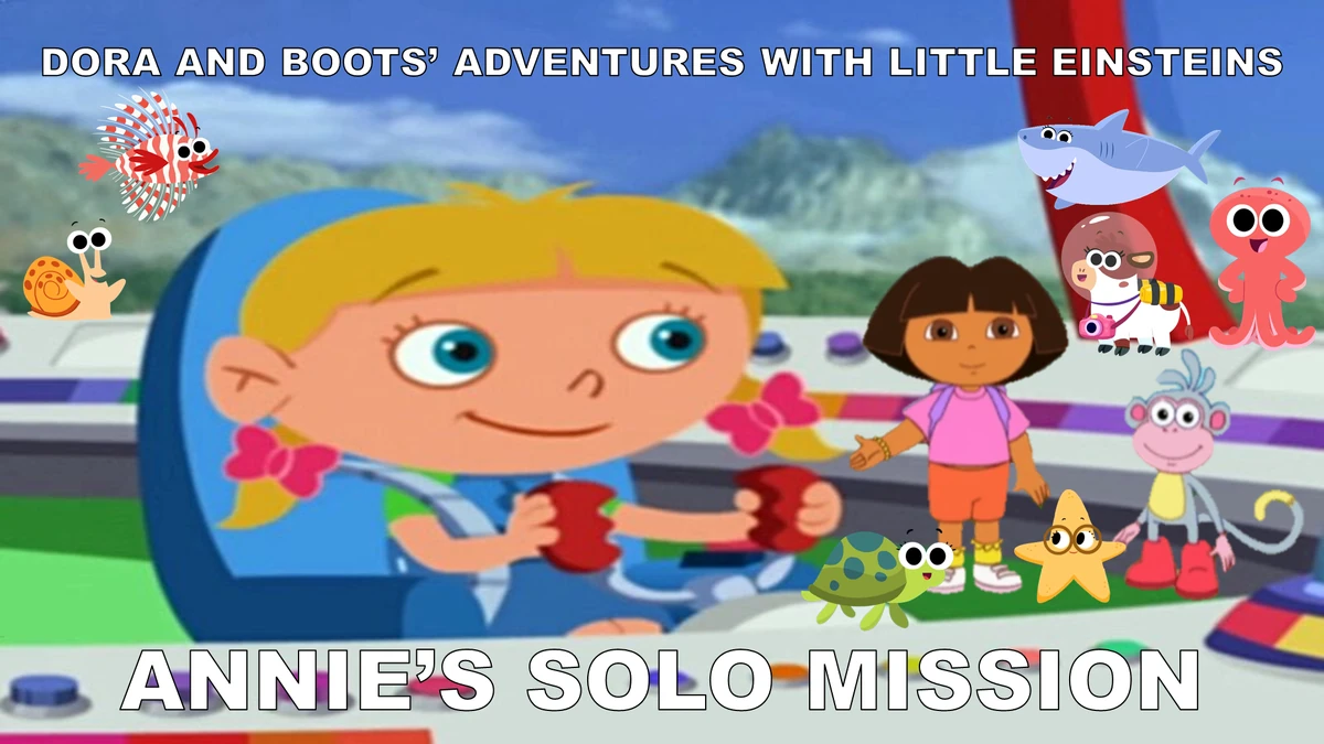 Dora and Boots' Adventures with Little Einsteins: Annie's Solo Mission ...